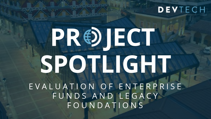 DevTech Project Spotlight: Evaluation of Enterprise Funds and Legacy ...