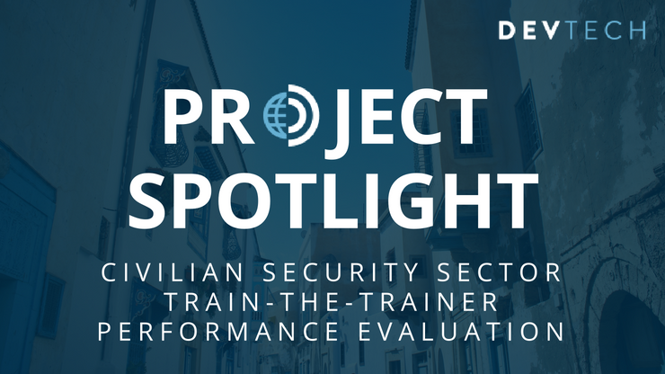 DevTech Project Spotlight: Civilian Security Sector Train-the-Trainer Performance Evaluation ...