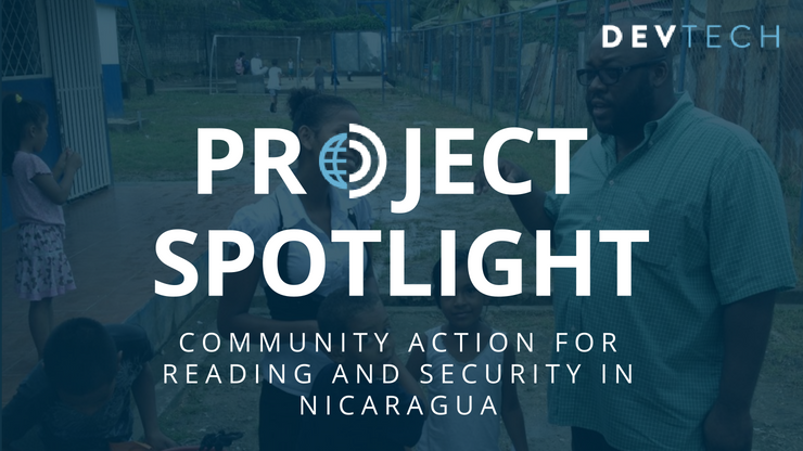 Community Action for Reading and Security - Nicaragua - DevTech Systems, Inc.